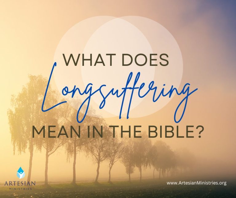 What Does Longsuffering Mean in the Bible? - Artesian Ministries