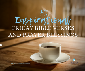 70 Inspirational Friday Bible Verses and Prayer Blessings - Artesian ...
