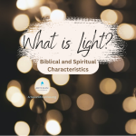 What is Light? Biblical and Spiritual Characteristics - Artesian Ministries