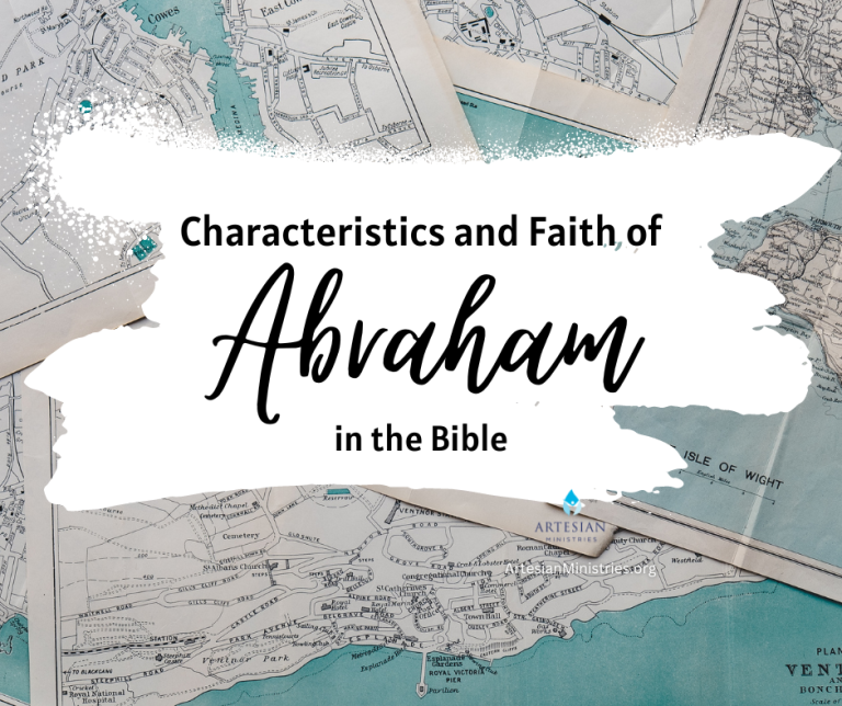 Characteristics-and-Faith-of-Abraham-in-the-Bible - Artesian Ministries