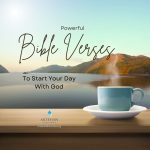 Powerful Bible Verses to Start Your Day With God - Artesian Ministries