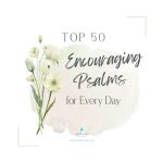 Top 50 Encouraging Psalms in the Bible for Every Day - Artesian Ministries