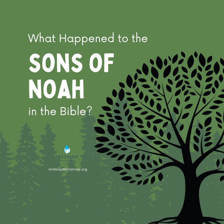 Sons of Noah in the Bible and What Happened to Them - Artesian Ministries