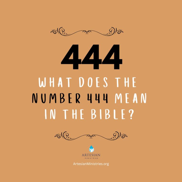 Significance and Meaning of Number 444 in the Bible - Artesian Ministries